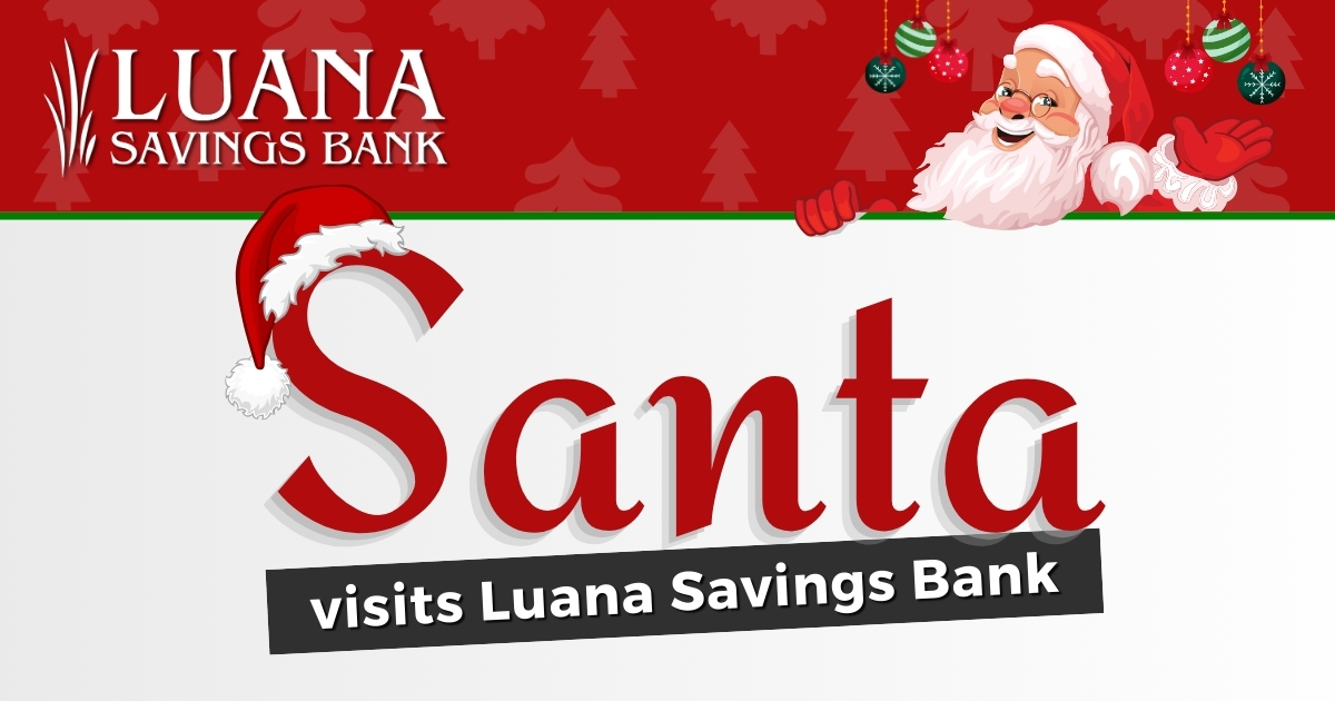 Visit Santa at Luana Savings Bank in 2024